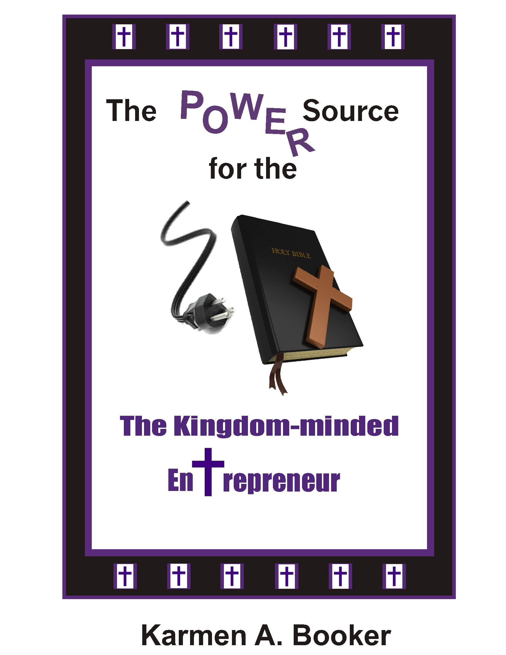Power Source for the Kingdom Minded Entrepreneur – The Kingdom Business ...